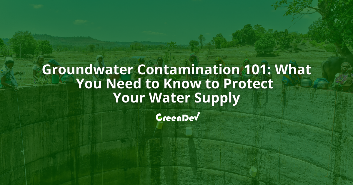 Groundwater Contamination 101: What You Need to Know to Protect Your ...